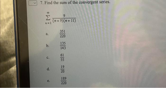Solved 7. Find the sum of the convergent series. | Chegg.com