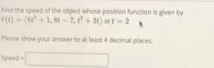 Solved Find The Speed Of The Object Whose Position Function 2083