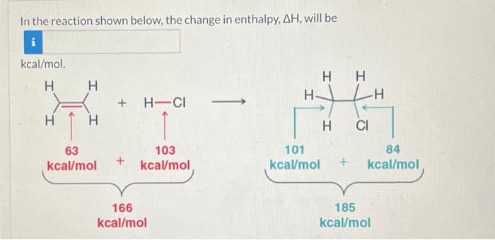 Solved In the reaction shown below, the change in enthalpy, | Chegg.com
