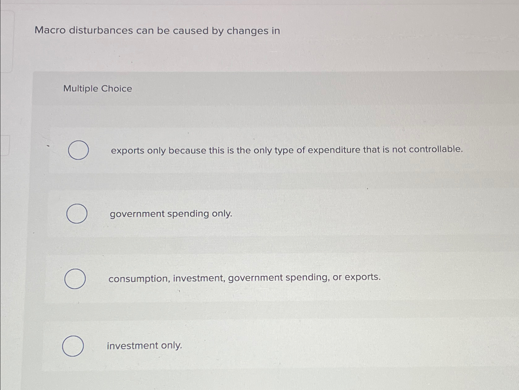 Solved Macro disturbances can be caused by changes | Chegg.com
