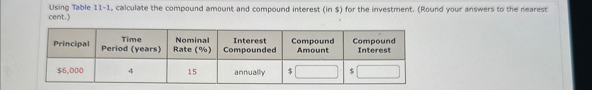 Solved Using Table 11-1, ﻿calculate the compound amount and | Chegg.com