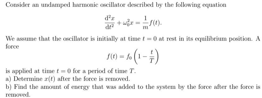 Solved Consider an undamped harmonic oscillator described by | Chegg.com