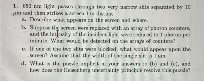 Solved 1. 650 nm light passes through two very narrow slits | Chegg.com