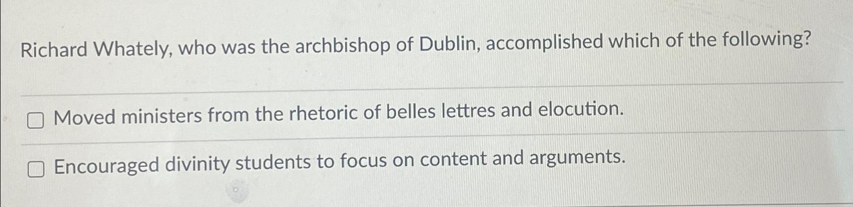 Solved Richard Whately, who was the archbishop of Dublin, | Chegg.com