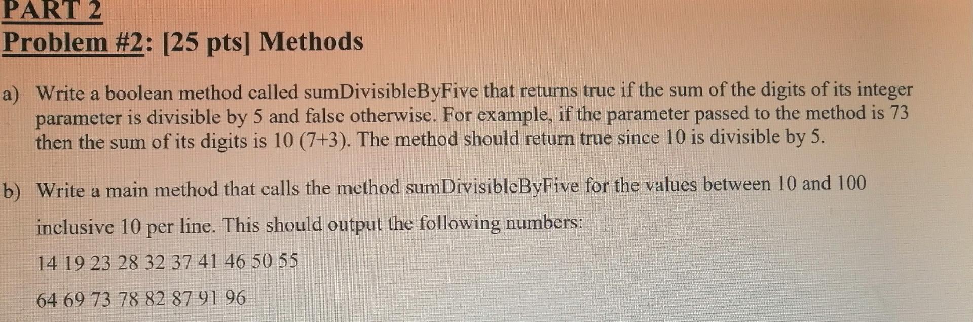 Solved PART 2 Problem #2: (25 pts] Methods a a) Write a | Chegg.com