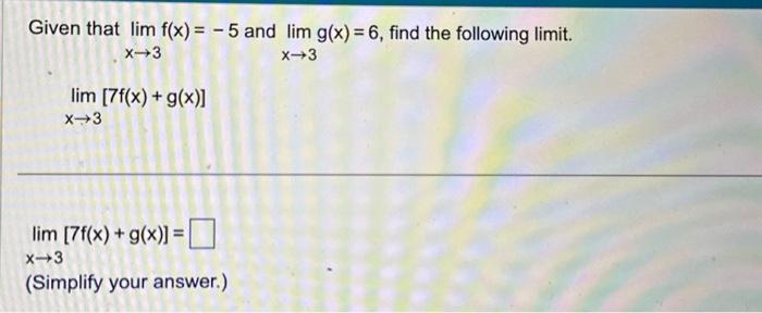 Solved Given that limx→3f(x)=−5 and limx→3g(x)=6, find the | Chegg.com