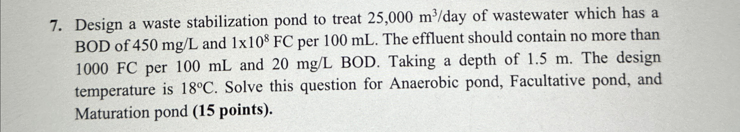 Solved Design a waste stabilization pond to treat 25,000m3? | Chegg.com