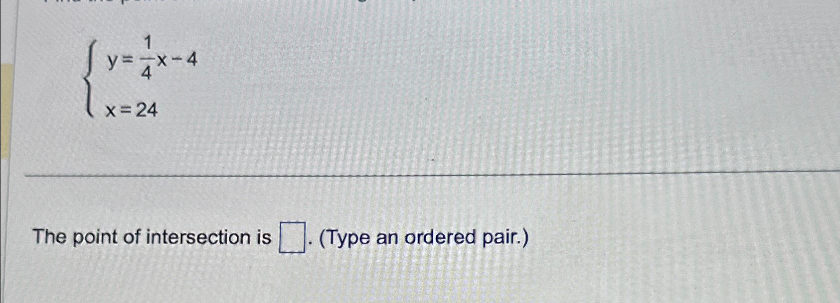 Solved y=14x-4x=24The point of intersection is (Type an | Chegg.com