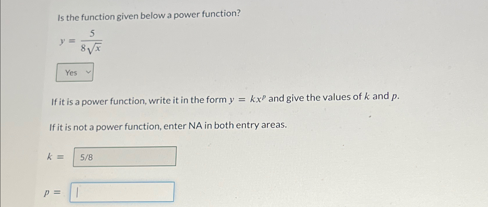 Solved Is The Function Given Below A Power Functiony 58x2if