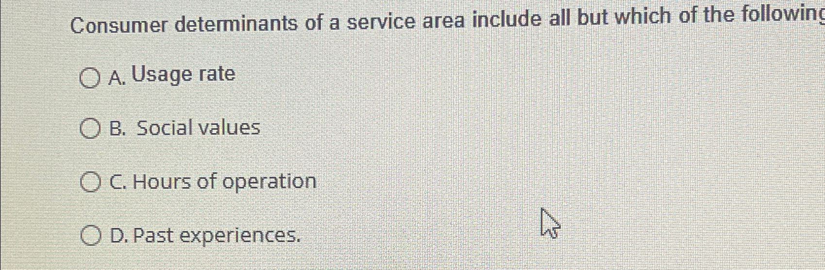 Solved Consumer determinants of a service area include all | Chegg.com