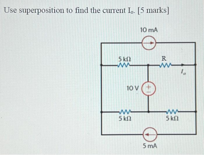 Solved Use superposition to find the current Io. [5 marks] | Chegg.com