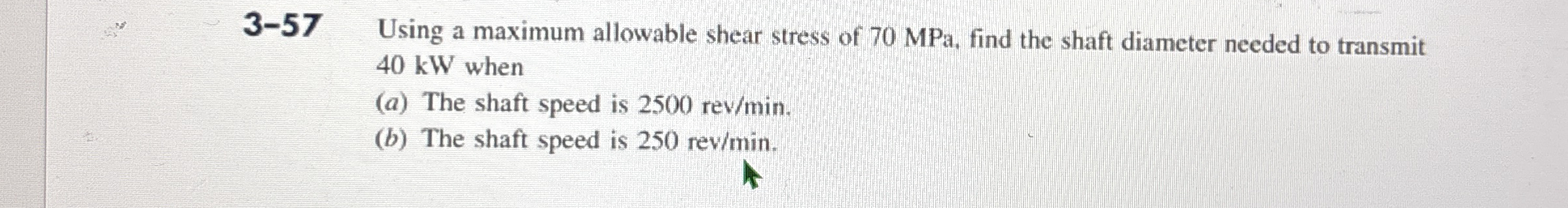 Solved 3-57 ﻿Using a maximum allowable shear stress of 70 | Chegg.com