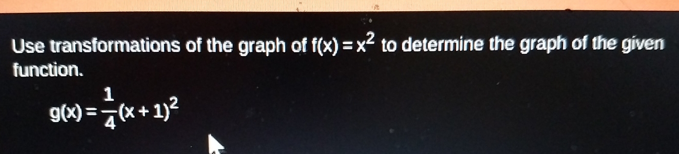 Solved Use transformations of the graph of f(x)=x2 ﻿to | Chegg.com