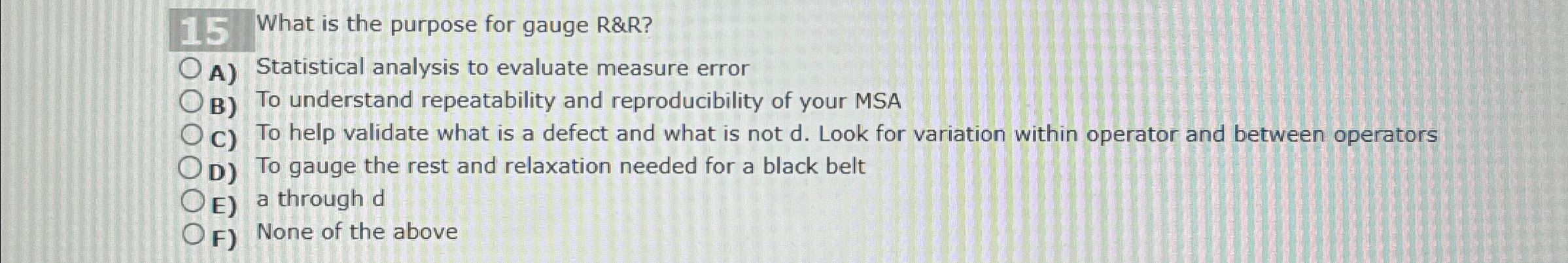 Solved What is the purpose for gauge R&R?A) ﻿Statistical | Chegg.com