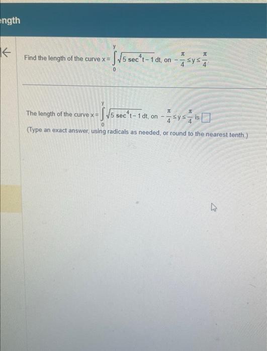 Solved Find the length of the curve x=∫0y5sec4t−1dt, on | Chegg.com