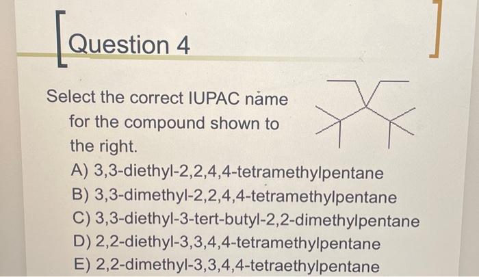 Solved Select the correct IUPAC name for the compound shown | Chegg.com