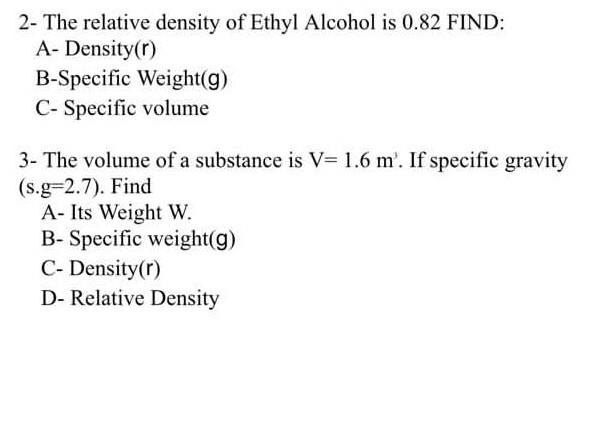 Solved 2- The relative density of Ethyl Alcohol is 0.82 | Chegg.com