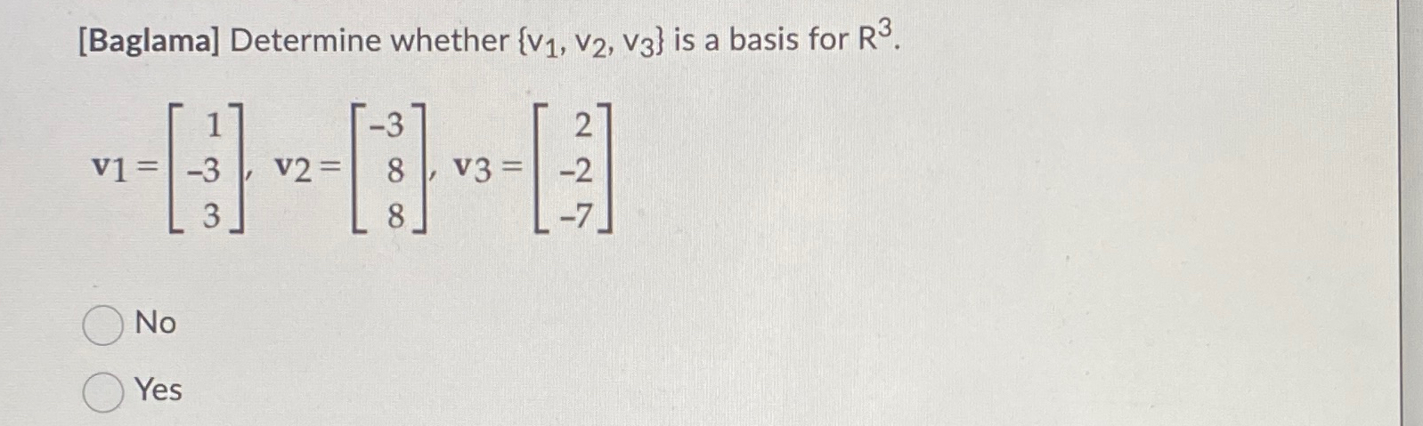 Solved [Baglama] ﻿Determine whether {v1,v2,v3} ﻿is a basis | Chegg.com