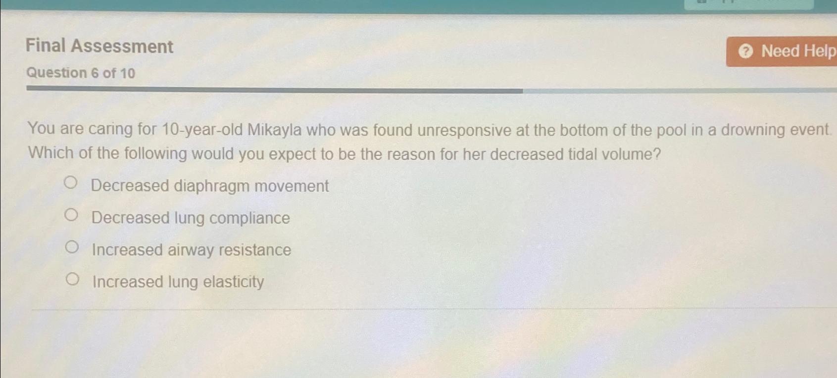 Solved Final AssessmentQuestion 6 ﻿of 10You are caring for | Chegg.com
