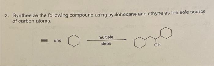 Solved 2. Synthesize the following compound using | Chegg.com