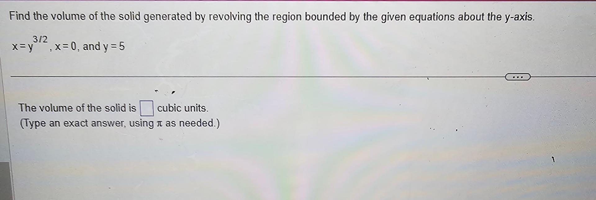[Solved]: Find the volume of the solid generated by