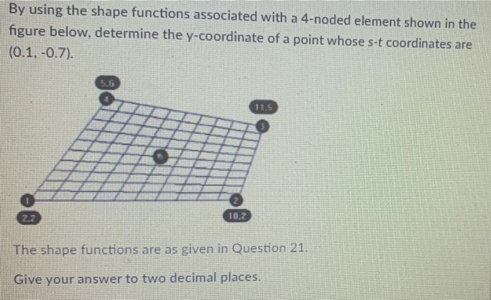 Solved a By using the shape functions associated with a | Chegg.com