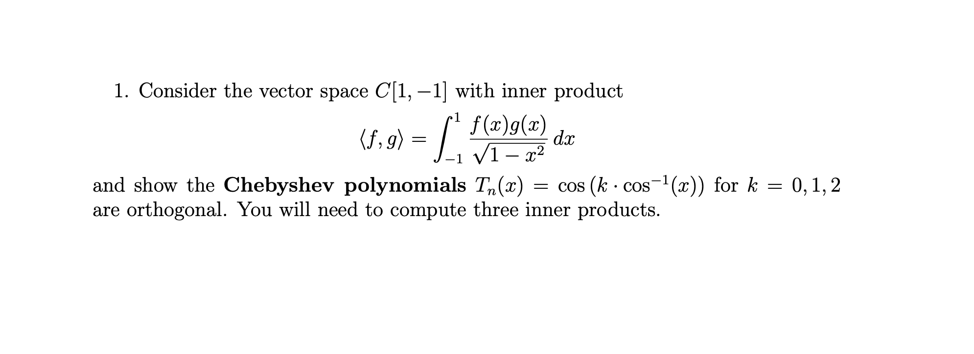 Solved Consider the vector space C[1,-1] ﻿with inner | Chegg.com