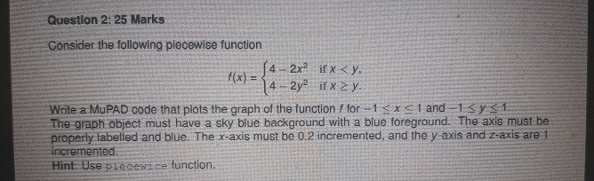 Question 2: 25 ﻿MarksConsider the following piecewise | Chegg.com