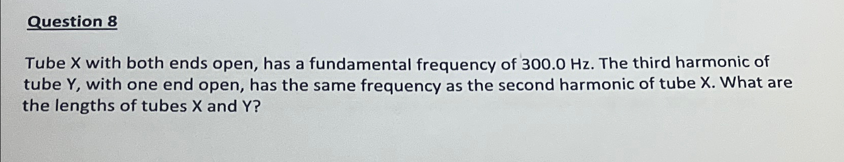 Solved Question 8Tube x ﻿with both ends open, has a | Chegg.com