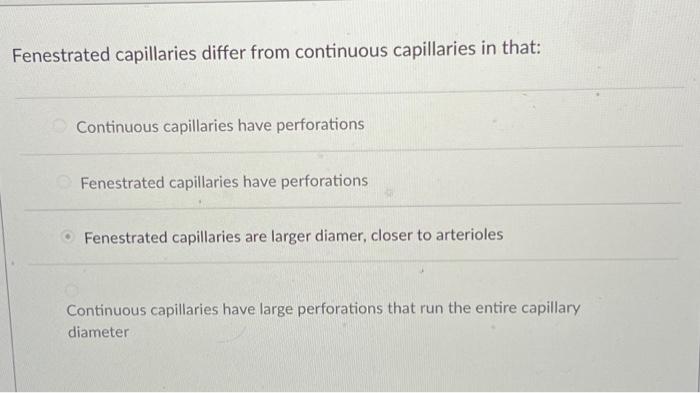 Solved Fenestrated capillaries differ from continuous | Chegg.com
