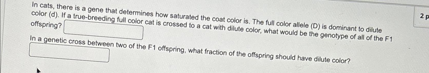 Solved In cats, there is a gene that determines how | Chegg.com