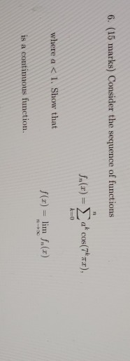 Solved 6. (15 marks) Consider the sequence of functions () = | Chegg.com