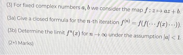 Solved (3) For fixed complex numbers a,b we consider the map | Chegg.com