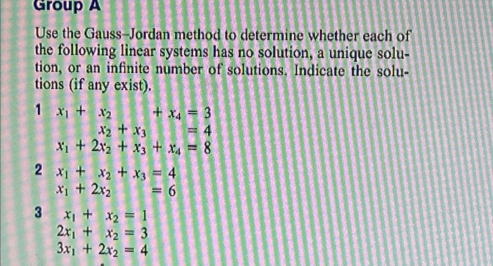 Solved Use the Gauss-Jordan method to determine whether each | Chegg.com