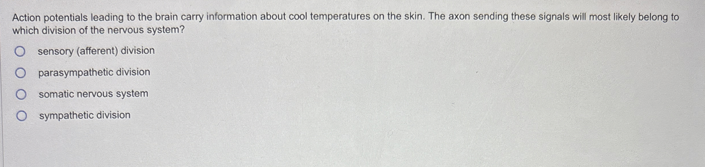Solved Action potentials leading to the brain carry | Chegg.com