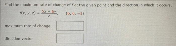 Solved Find the maximum rate of change of f at the given | Chegg.com