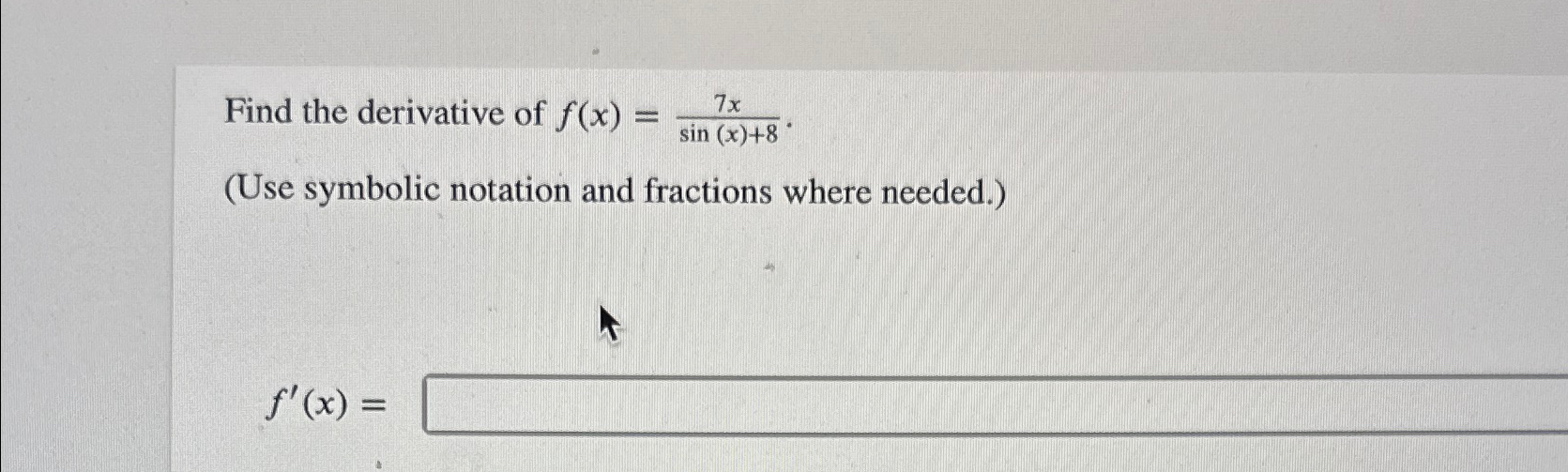 Solved Find the derivative of f(x)=7xsin(x)+8.(Use symbolic | Chegg.com
