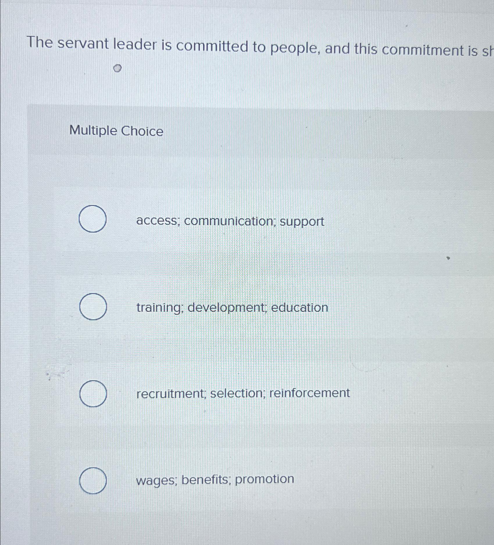 Solved The servant leader is committed to people, and this | Chegg.com
