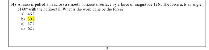 Solved 14) A mass is pulled 5 m across a smooth horizontal | Chegg.com