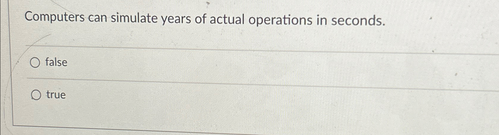 Solved Computers can simulate years of actual operations in | Chegg.com