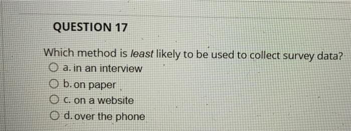 Solved QUESTION 17 Which method is least likely to be used | Chegg.com
