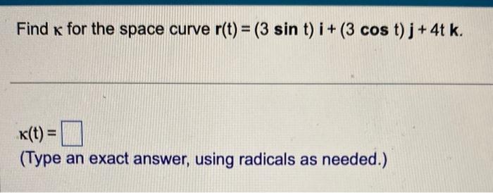 Solved Find κ for the space curve | Chegg.com
