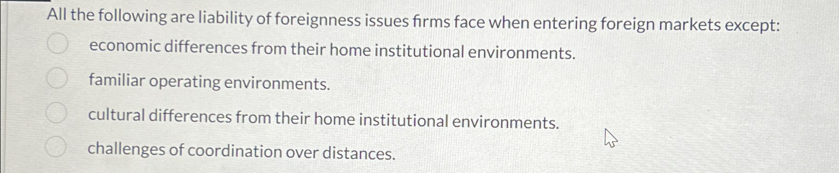 Solved All the following are liability of foreignness issues | Chegg.com