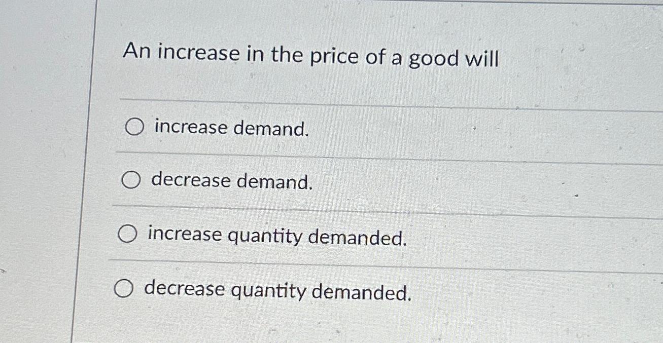 Solved An increase in the price of a good willincrease | Chegg.com