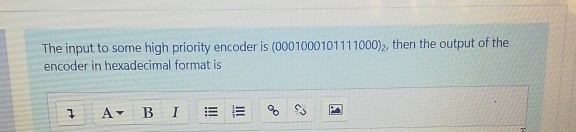 Solved The input to some high priority encoder is | Chegg.com