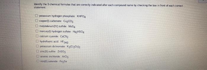 Solved Identity the 3 chemical fomulas that ave correctly | Chegg.com