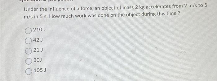 Solved Under the influence of a force, an object of mass 2 | Chegg.com