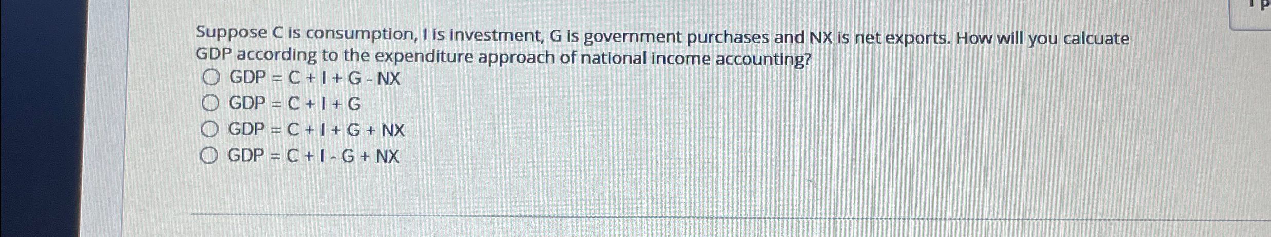 Solved Suppose C ﻿is consumption, I is investment, G ﻿is | Chegg.com