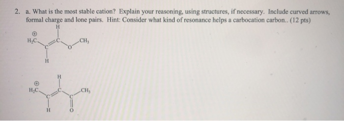Solved 2. a. What is the most stable cation? Explain your | Chegg.com