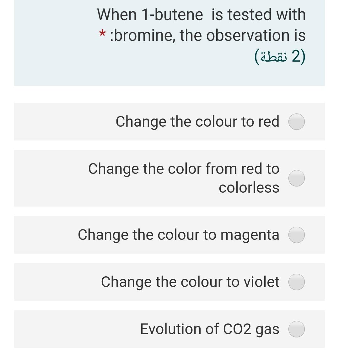 Solved When 1-butene is tested with * :bromine, the | Chegg.com